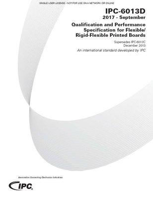 IPC-6013E : Qualification and Performance Specification for Flexible/Rigid-Flexible Printed Boards